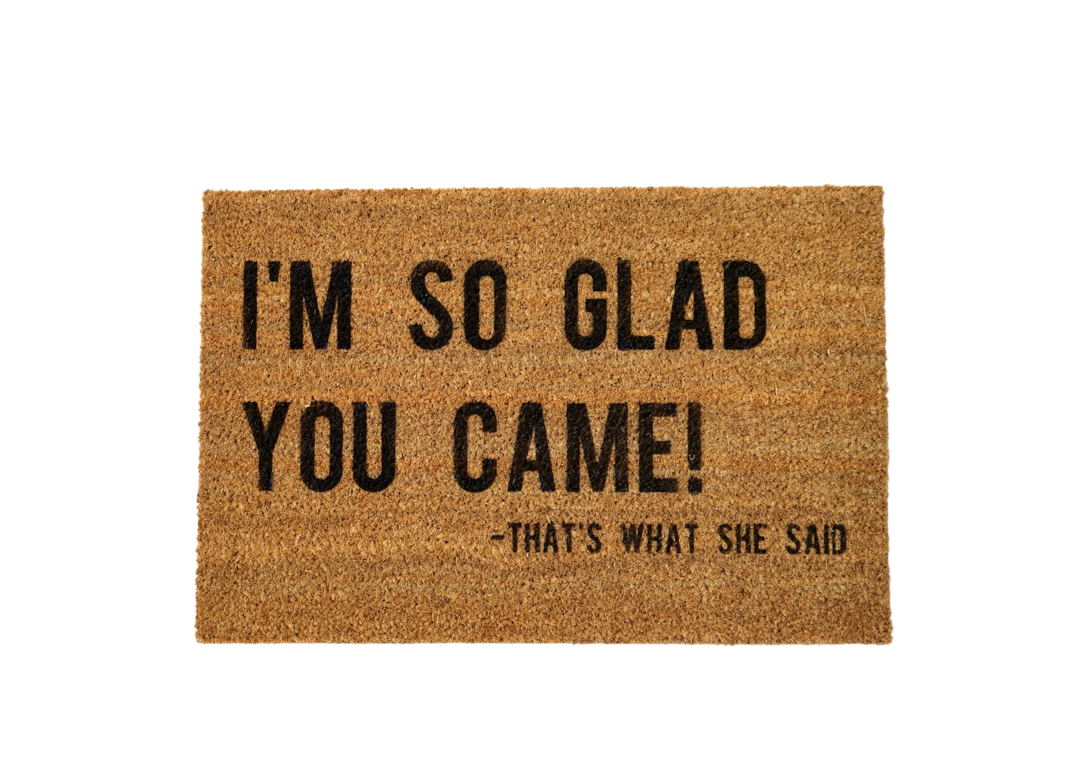 I'm so Glad You Came That's What She Said Welcome | Etsy I'm so Glad You Came That's What She Said Welcome | Etsy