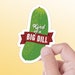 Kind of a Big Dill Pickle Sticker Funny Stickers for - Etsy