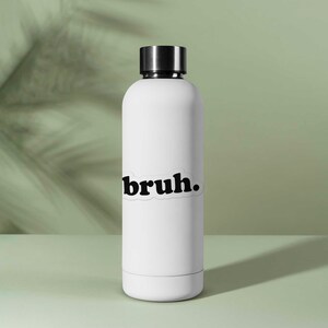 Bruh Sticker for Hydroflask Funny Internet Decals, Funny Bro Typography ...