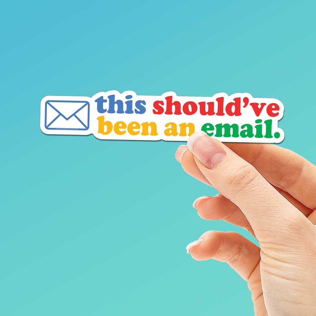 This Should've Been an Email Sticker - Funny Office Humor Decal for ...