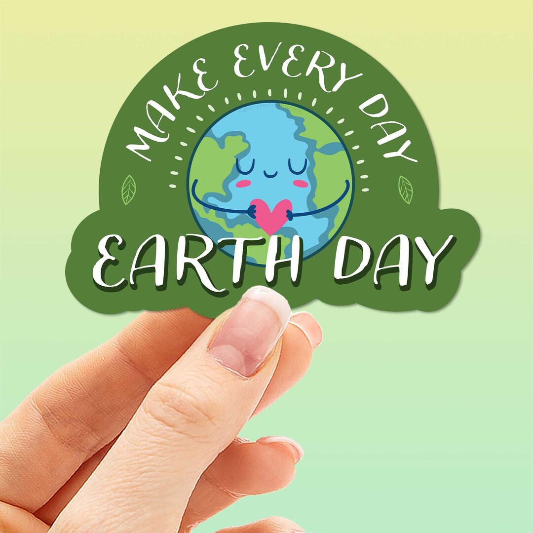 Make Every Day Earth Day Sticker - Green Environment Quote Decals for ...