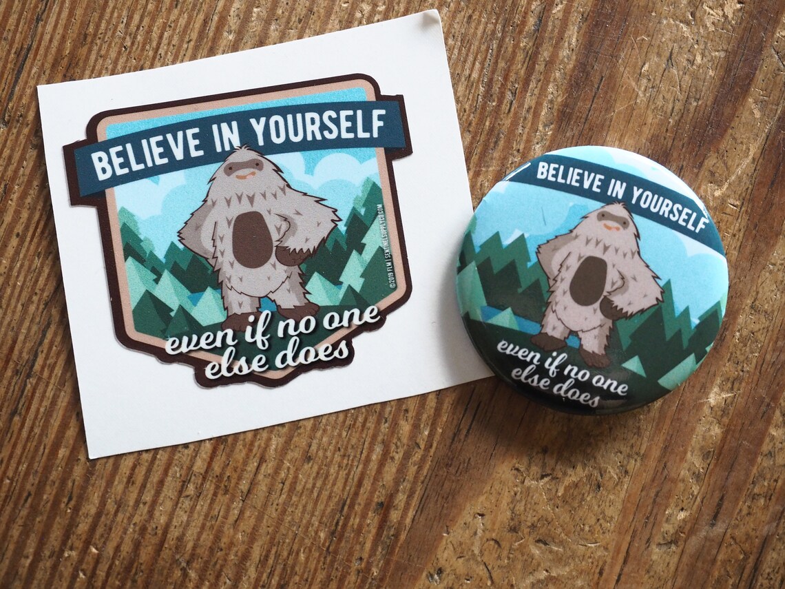 Believe in Yourself Bigfoot Button Pin Round Sasquatch Pin | Etsy