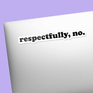 Respectfully No Sticker for Hydroflask - Funny Internet Pop Culture ...