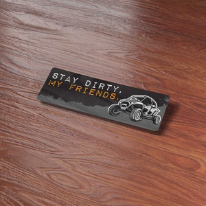 Stay Dirty My Friends Side by Side Sticker, Offroading Sxs Bumper ...