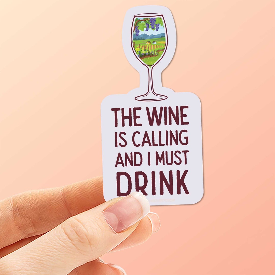 The Wine is Calling and I Must Drink Funny Wine Sticker, Cute Wine ...
