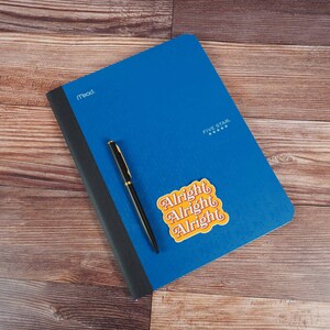 Alright Alright Alright Movie Quote Sticker, Funny Texas Sticker for ...