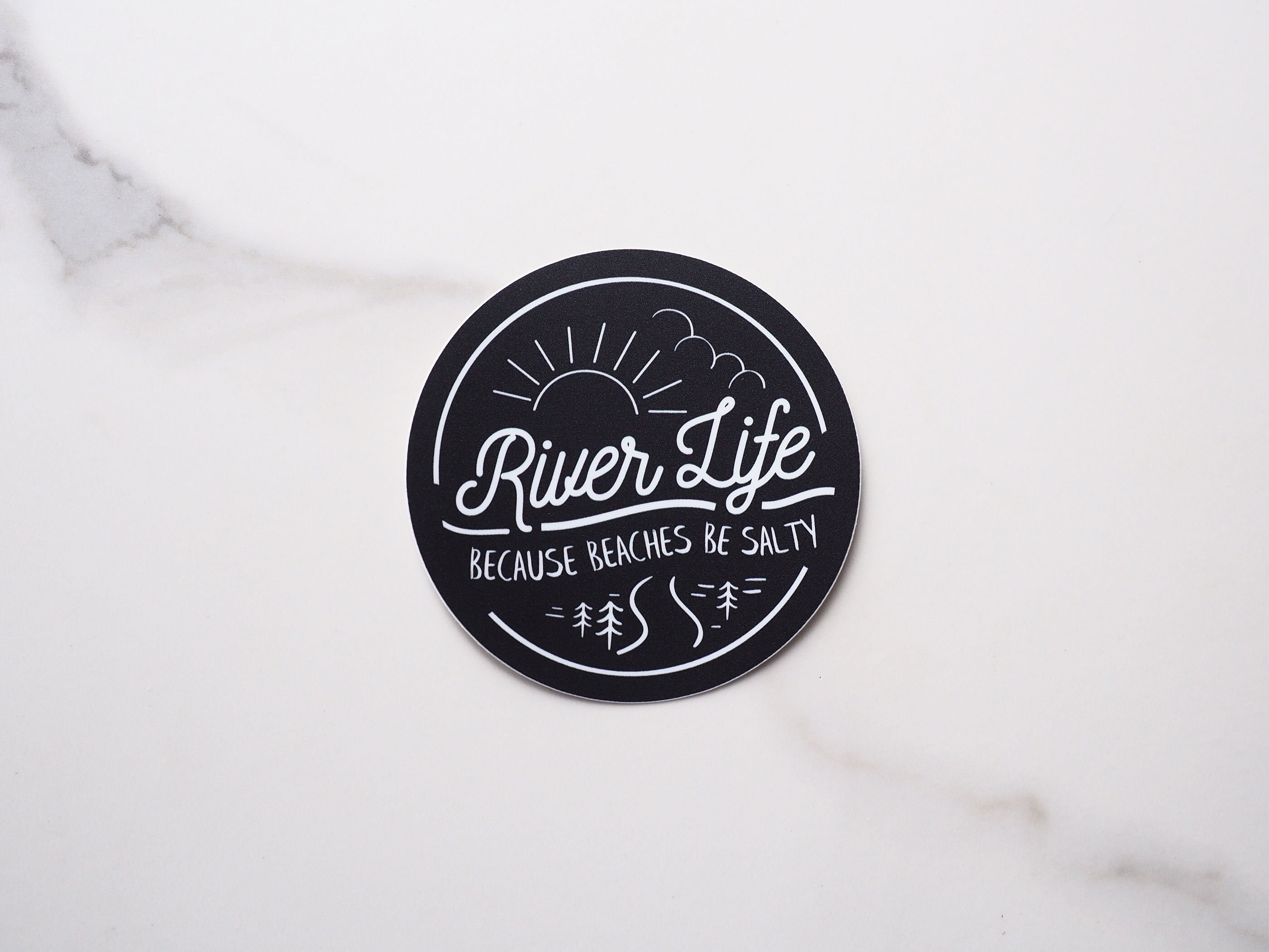 River Life Because Beaches Be Salty Sticker Floating the | Etsy