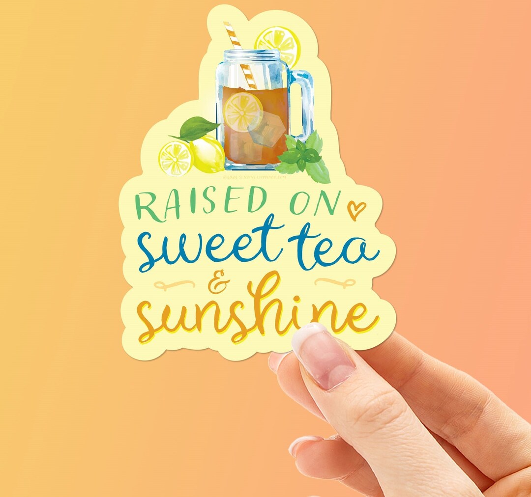 Raised on Sweet Tea and Sunshine Sticker, Cute Southern Stickers for ...