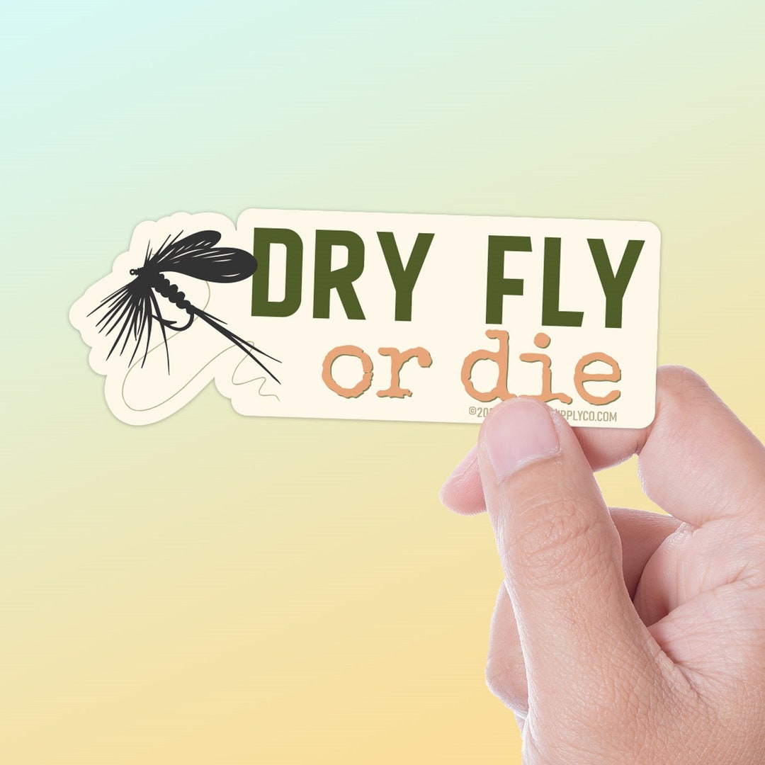 Dry Fly or Die Fly Fishing Sticker | Vinyl Fishing Bumper Sticker for ...