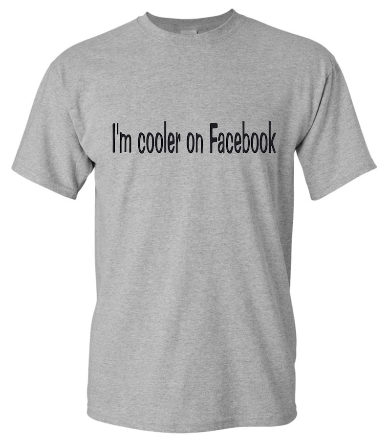 I'm Cooler on Facebook Shirt Funny Shirts T-shirts Tee - Etsy España