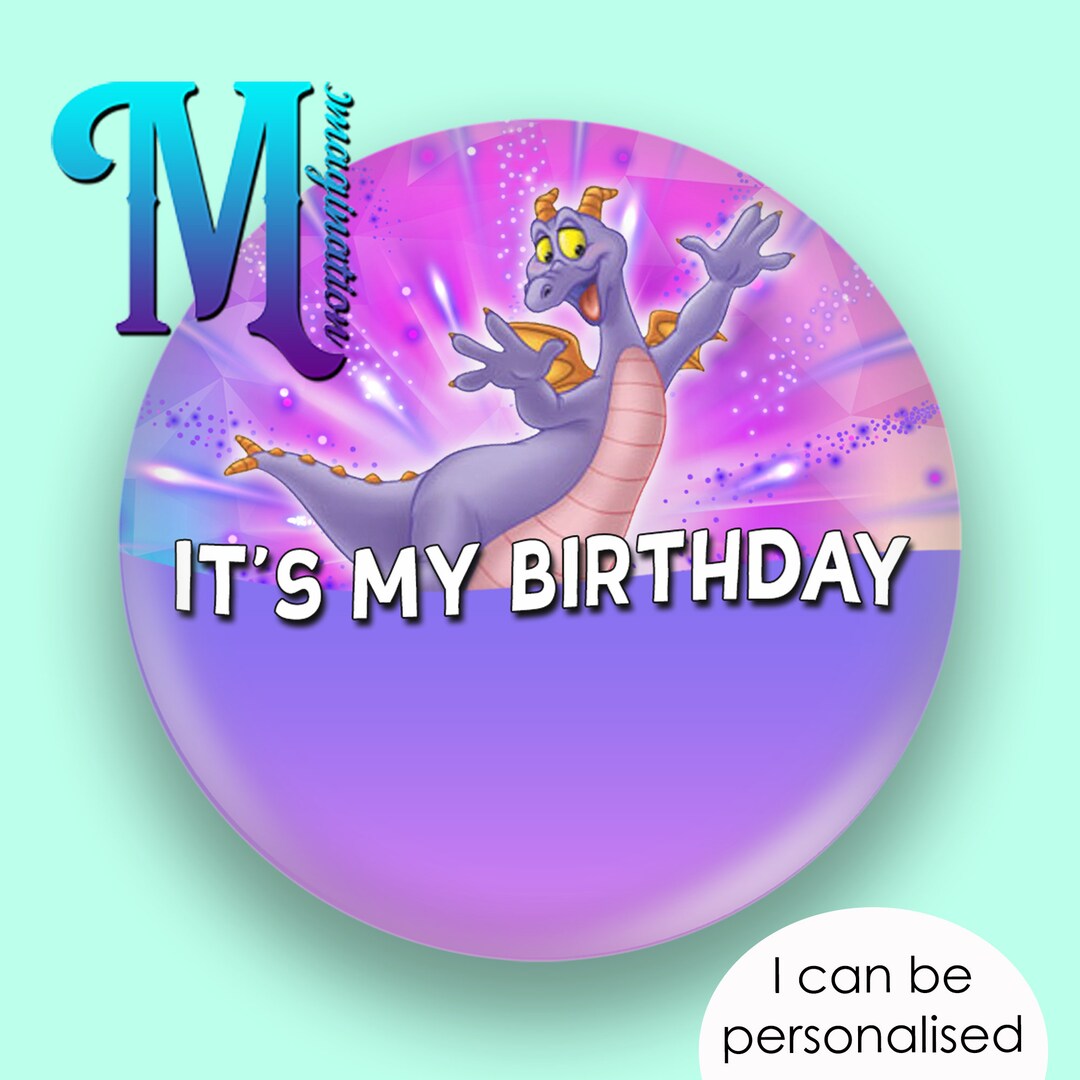 Figment - It's My Birthday - Disney Inspired Personalised Custom Button ...
