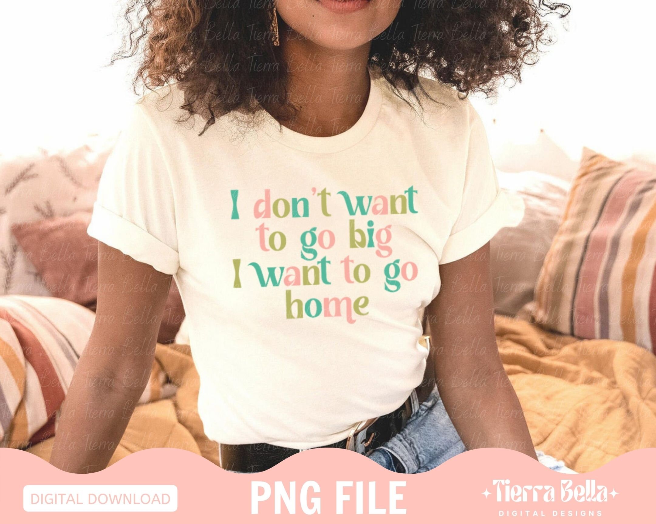 I Want to Go Home PNG Funny Png Instant Digital Download Sublimation ...