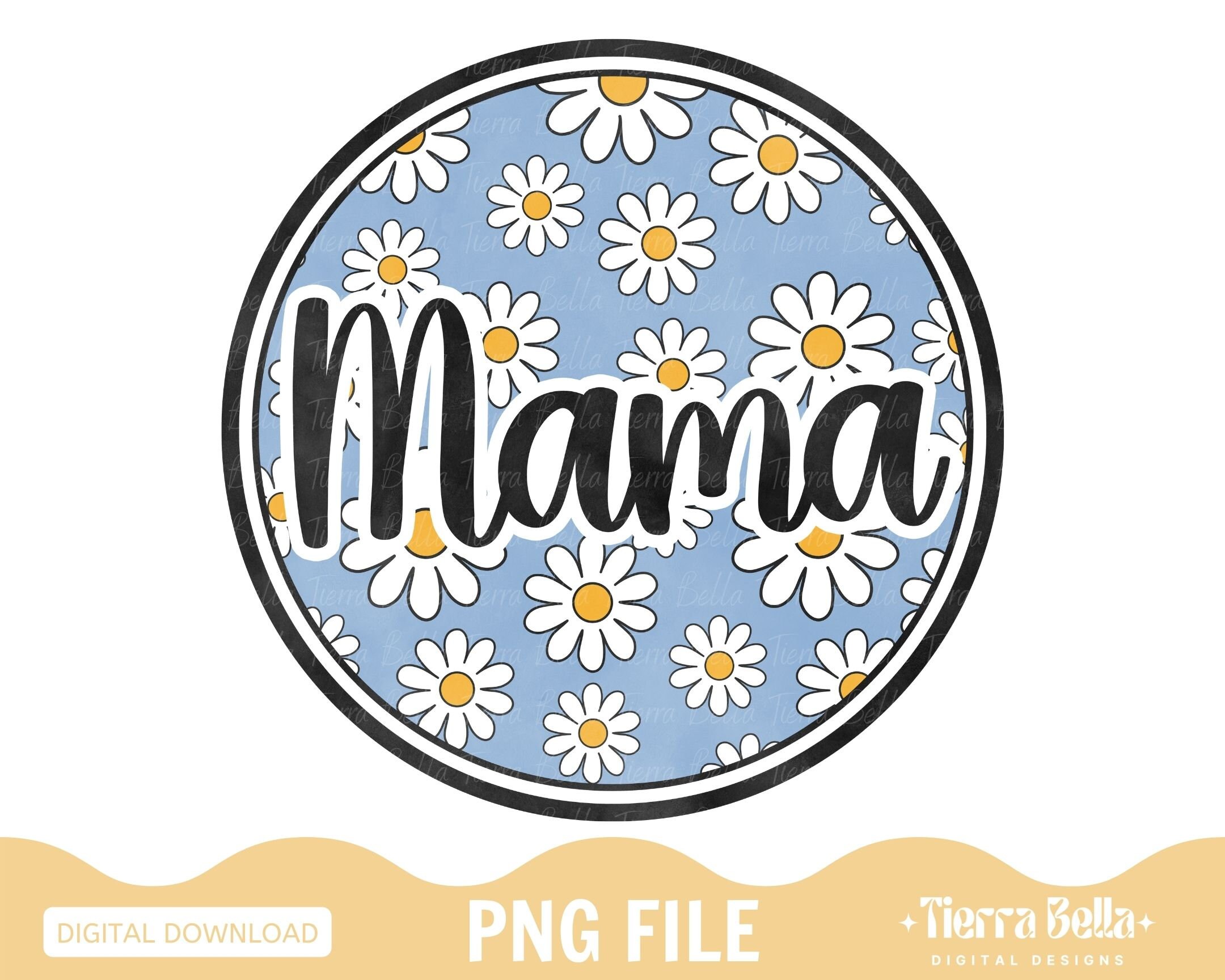 Mama Daisy PNG Mother's Day PNG Sublimation Digital - Etsy