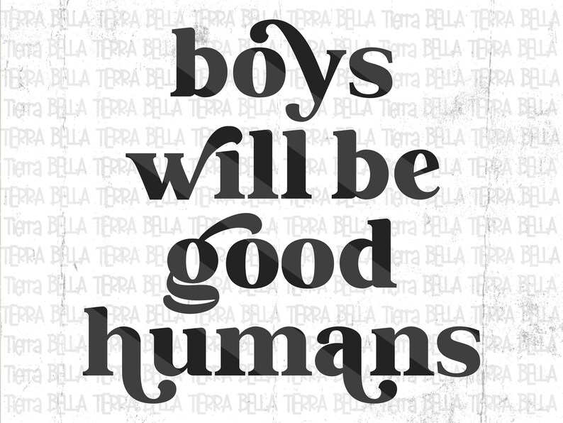 Boys Will Be Good Humans PNG Toddler Saying Png Retro - Etsy