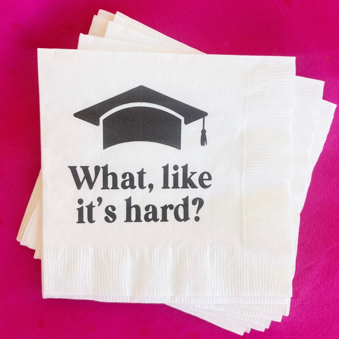 What Like It's Hard Graduation Napkins - Etsy