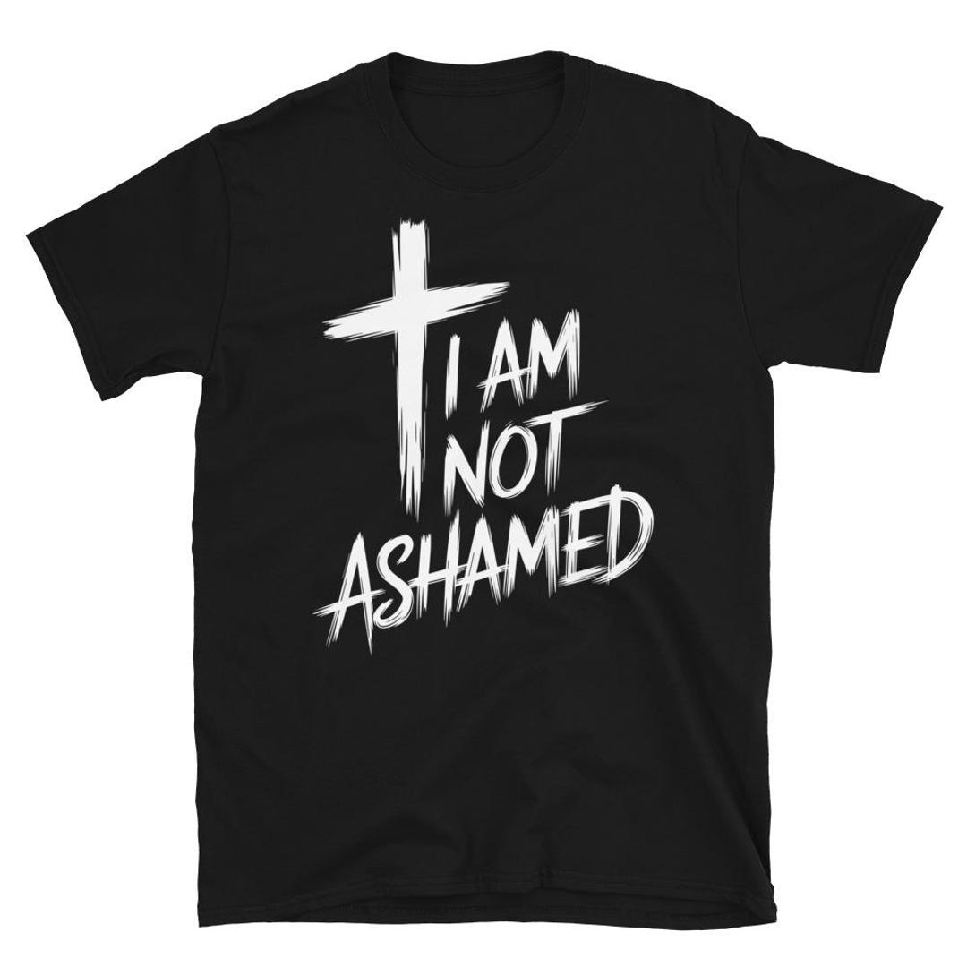 I Am Not Ashamed Christian T-shirt Bold Faith-based Shirt, Religious ...
