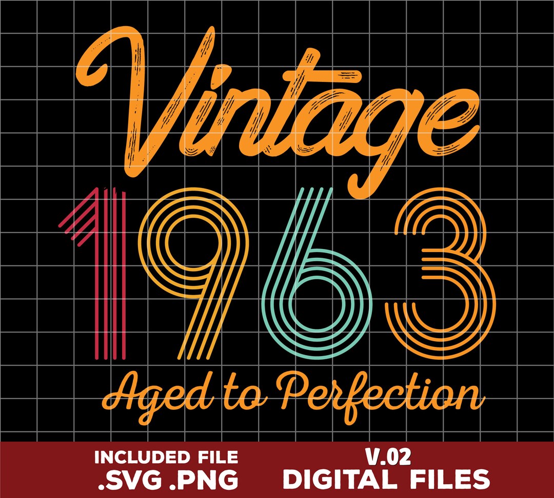 Vintage Aged to Perfection 1963 Svg, 60th Birthday Svg, Vintage T Shirt ...
