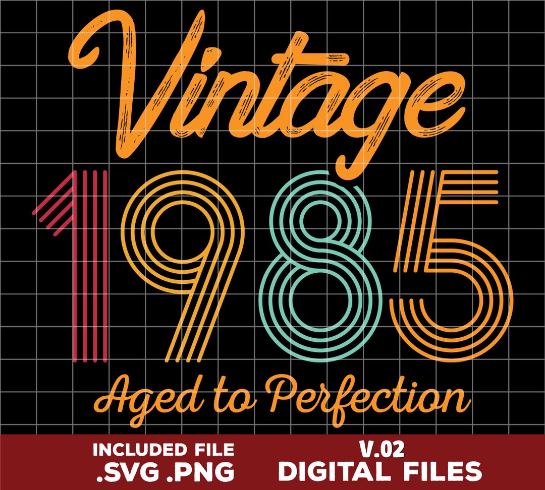 Vintage Aged to Perfection 1985 Svg, 39th Birthday Svg, Vintage T Shirt ...
