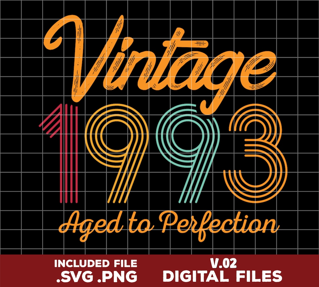 Vintage Aged to Perfection 1993 Svg, 30th Birthday Svg, Vintage T Shirt ...