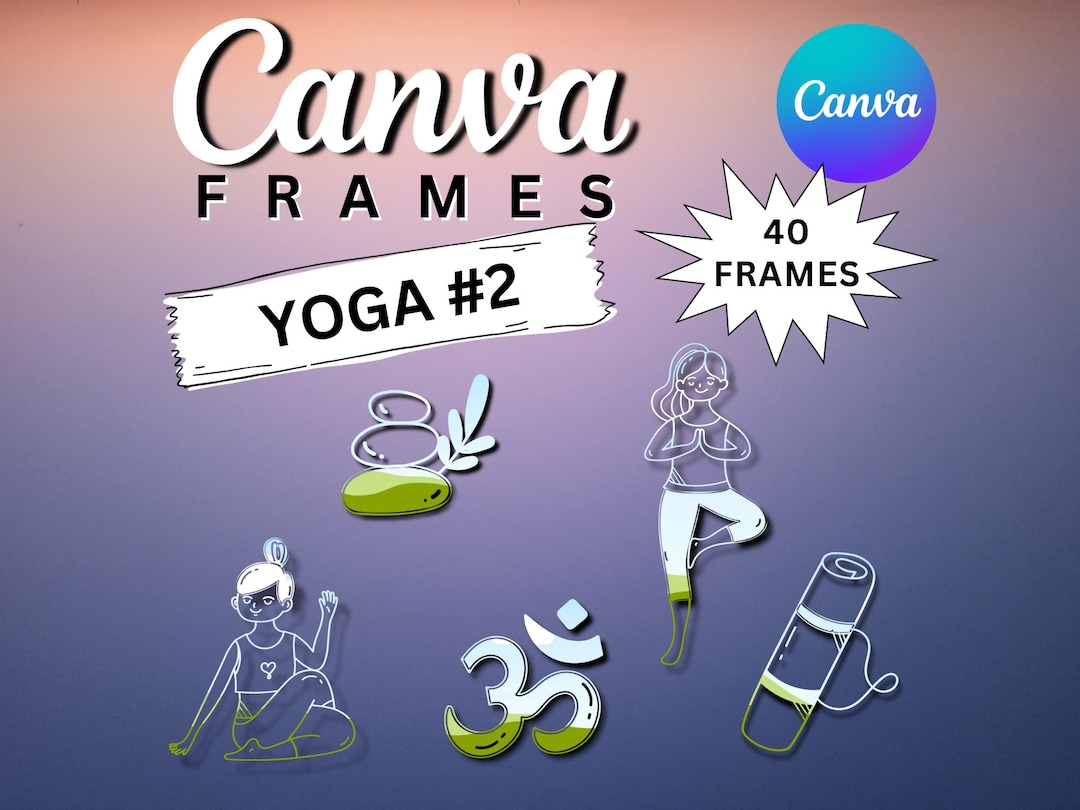 Yoga CANVA FRAMES, Fully Editable, for Yoga Instructor, Yoga Teacher ...