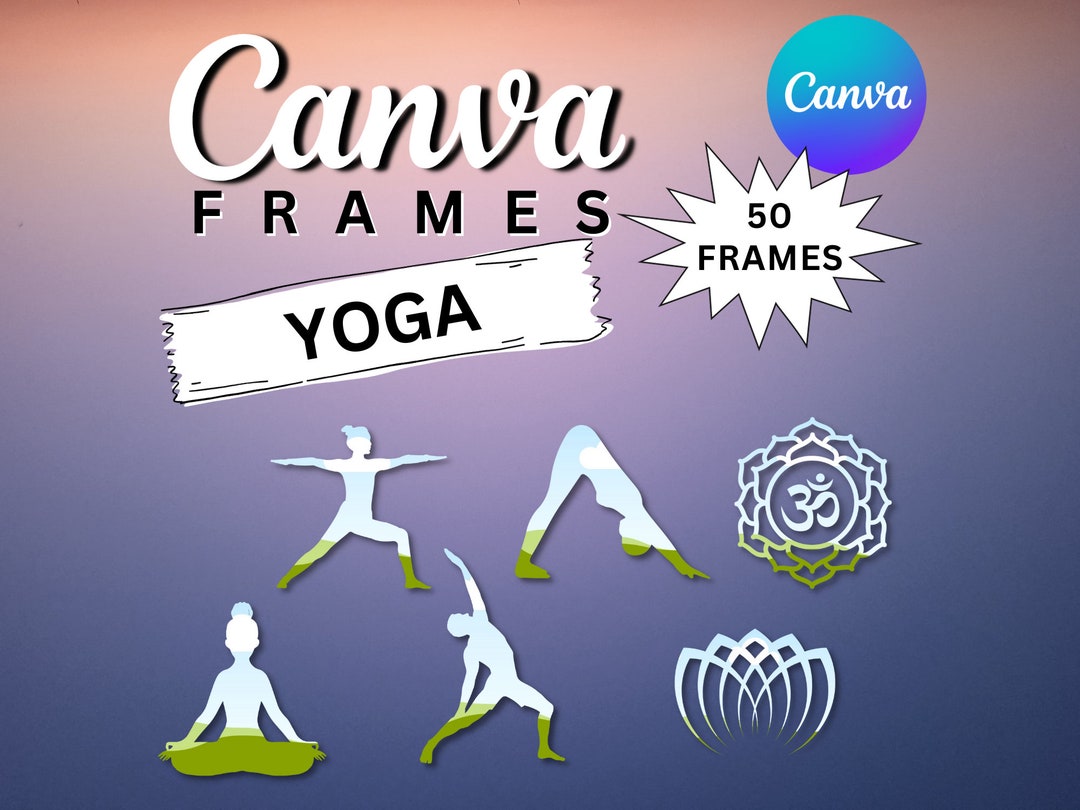 YOGA CANVA Frames, Fully Editable, for Yoga Instructor, Yoga Teacher ...