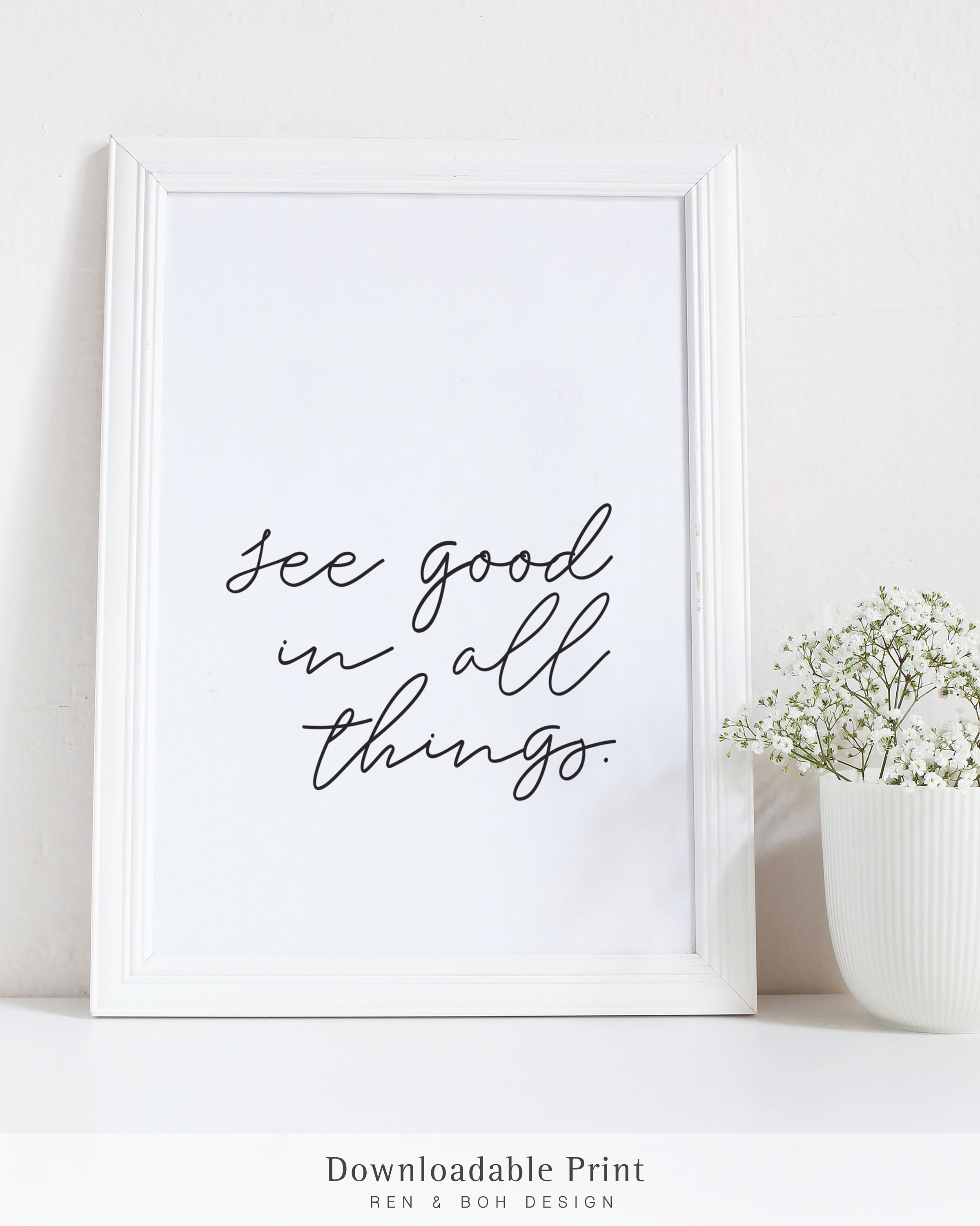 See Good in All Things, PRINTABLE Wall Art, Inspirational Quote ...