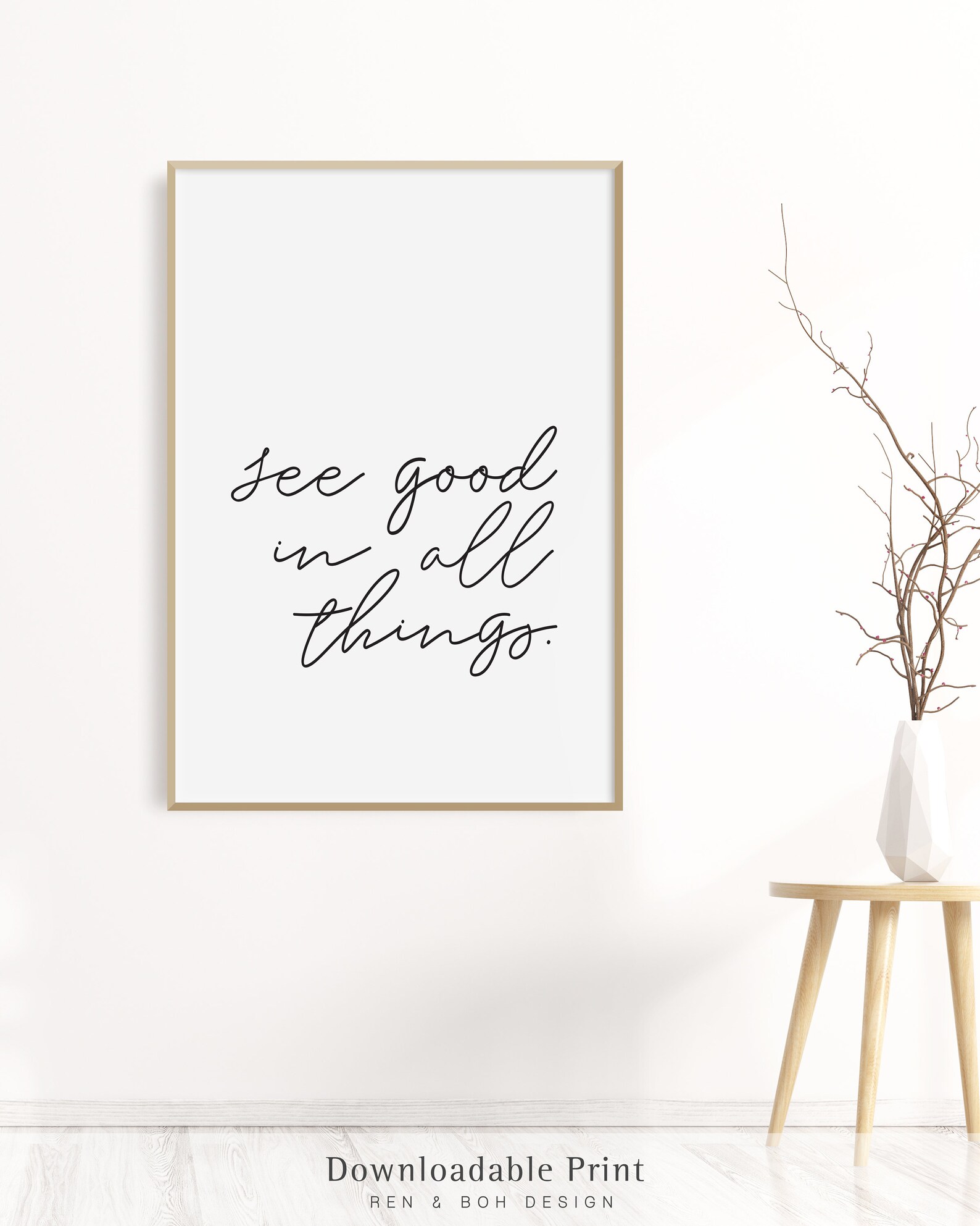 See Good in All Things, PRINTABLE Wall Art, Inspirational Quote ...