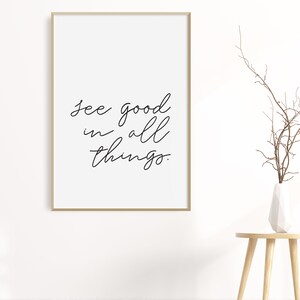 See Good in All Things, PRINTABLE Wall Art, Inspirational Quote ...