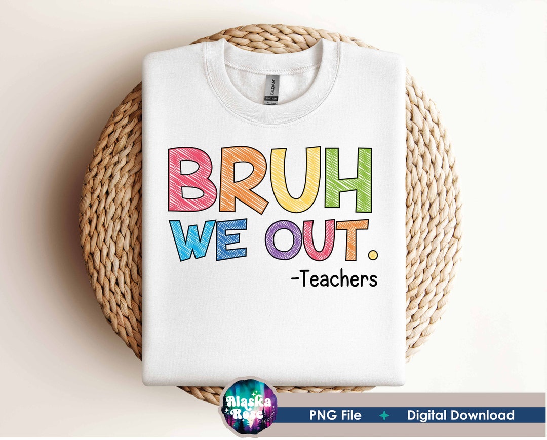 Bruh We Out PNG, Digital Download - Etsy