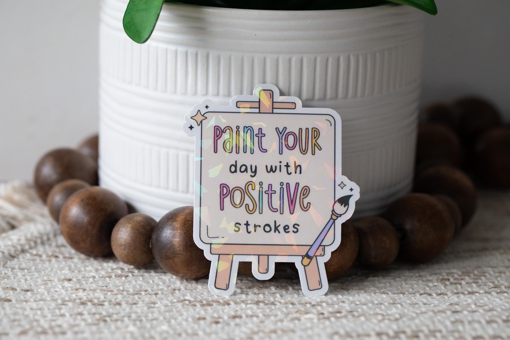 Paint Your Day With Positive Strokes Holographic Sticker - Etsy