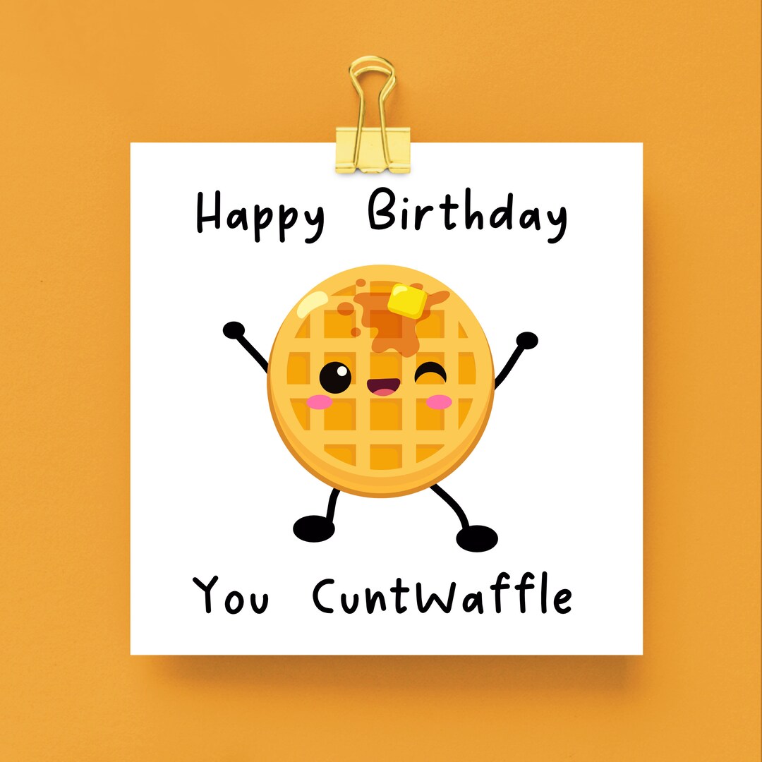 Happy Birthday Cunt Waffle Adult Food Pun Funny Birthday Greeting Card ...