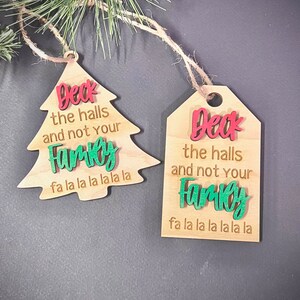 Deck the Halls and Not Your Family Ornament, Funny Ornament, Adult ...