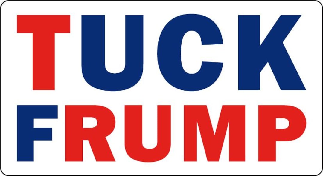 TUCK FRUMP (donald Trump) - Full Color Decal / Sticker! - Etsy