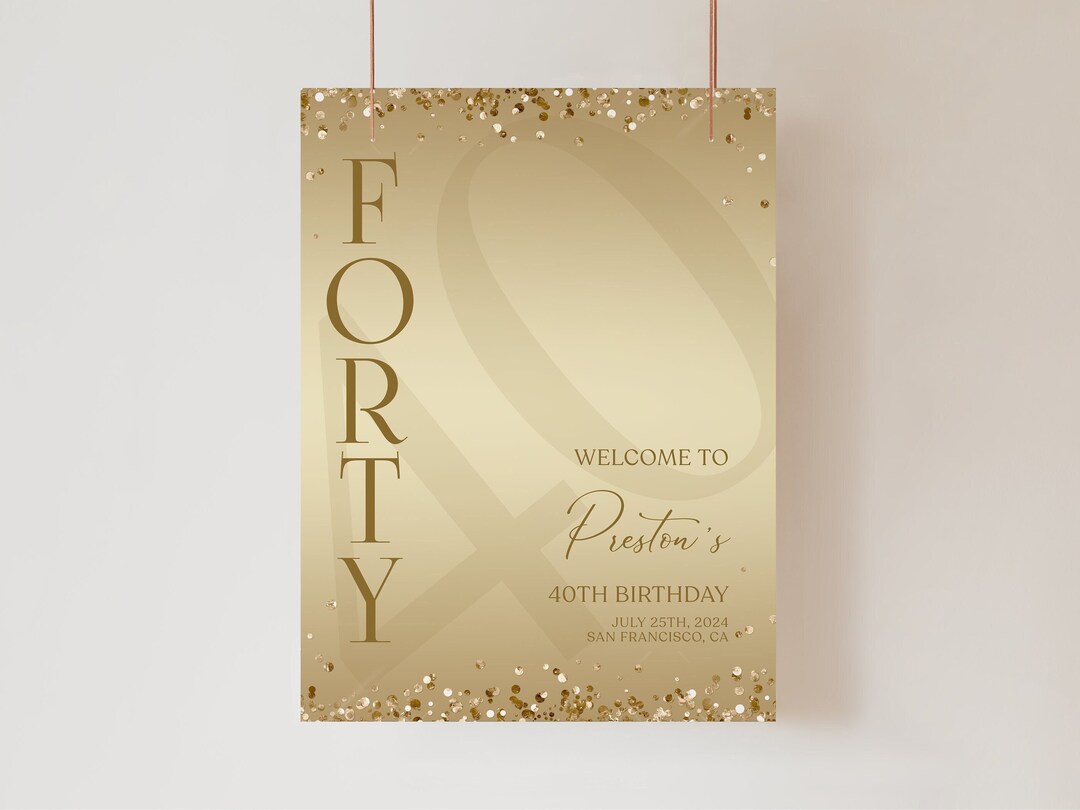 Gold Forty Welcome Sign Template, 40th Birthday Editable Welcome Sign ...