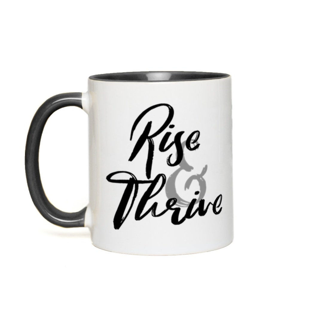 Rise & Thrive Motivational Mug Inspirational Mug Coffee - Etsy