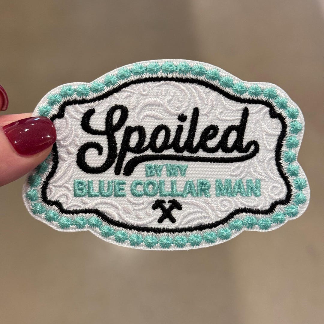 Iron on Turquoise Spoiled by My Blue Collar Man Embroidered Hat Patch ...
