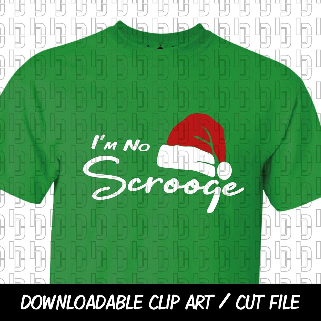 I'm No Scrooge Svg File Holiday Svg Christmas Svg - Etsy Australia