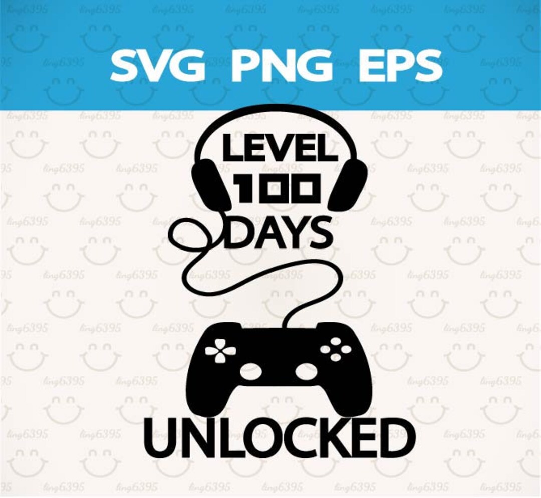 Level 100 Days Unlocked Svg png Boys Unlocked gaming - Etsy