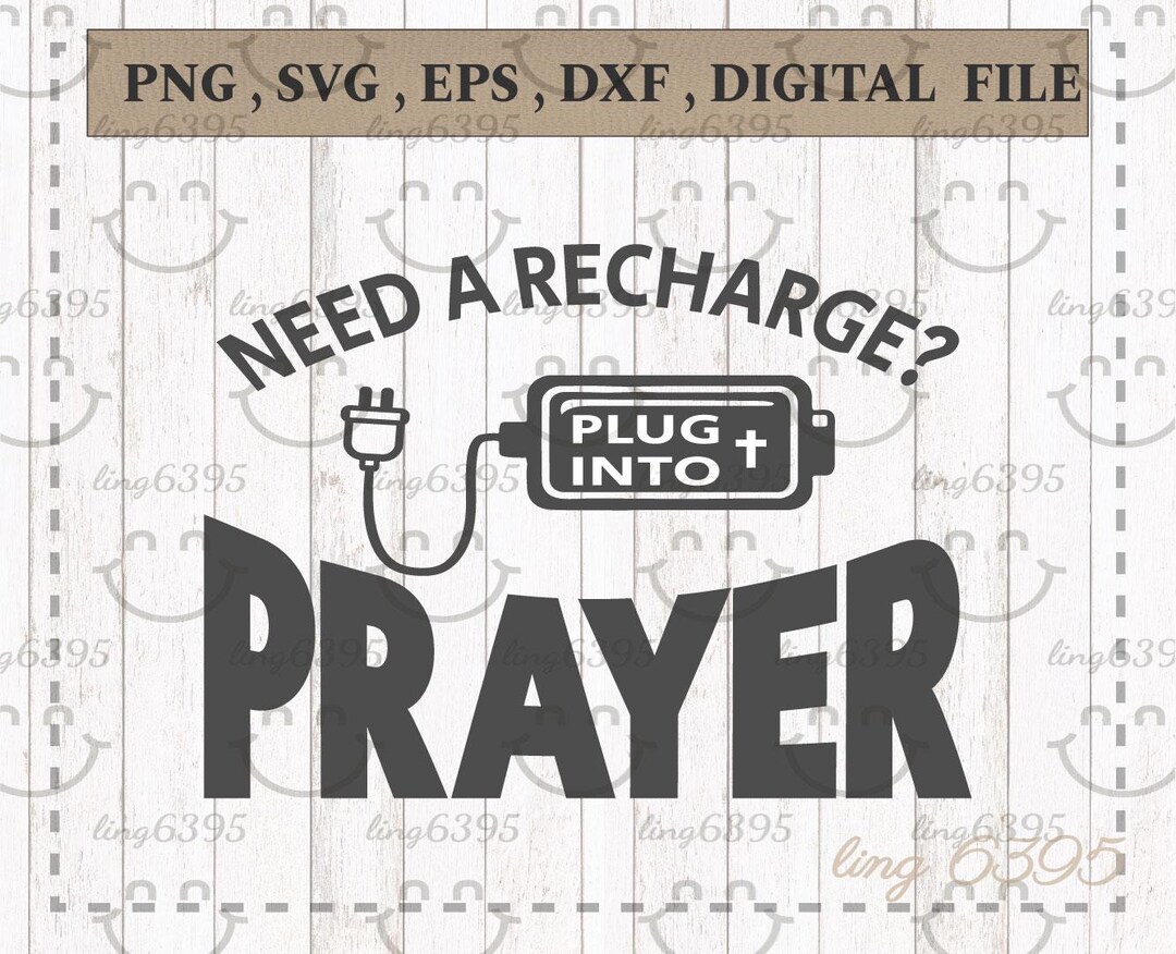 Need a Recharge? Plug Into Prayer Svg, Christian Quote Cut File ...