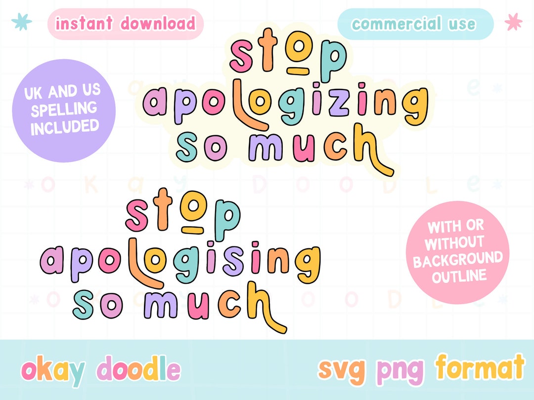 Stop Apologizing so Much | Self Love SVG PNG | (us & Uk Spelling ...