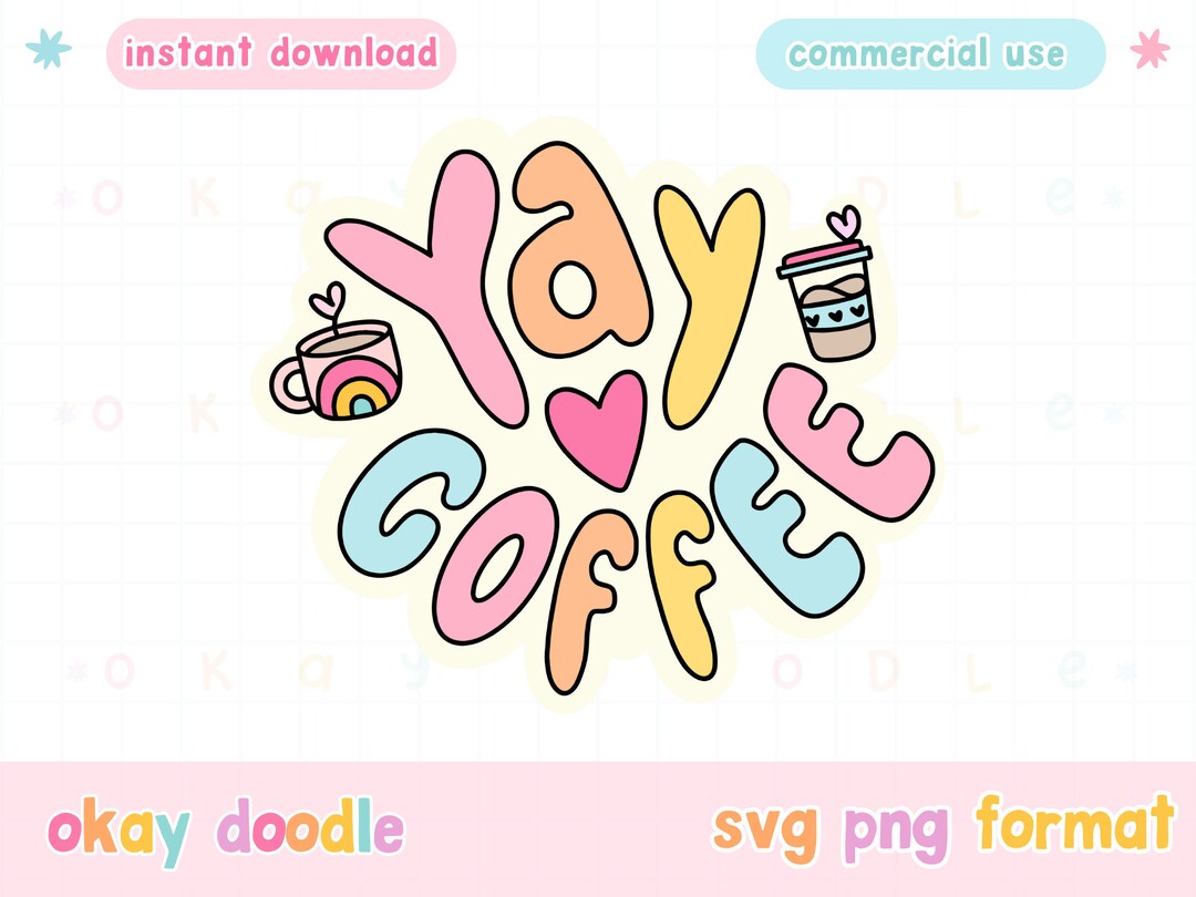 YAY Coffee SVG PNG | Cute Quotes and Sayings | Commercial Use - Etsy