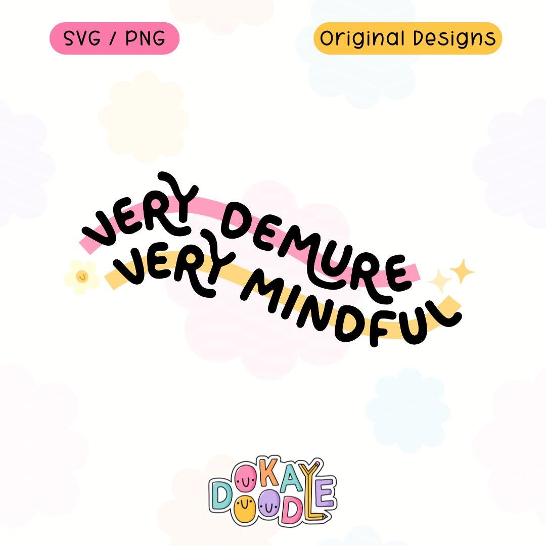 Very Demure Very Mindful | Trendy SVG | Digital Download for Commercial ...