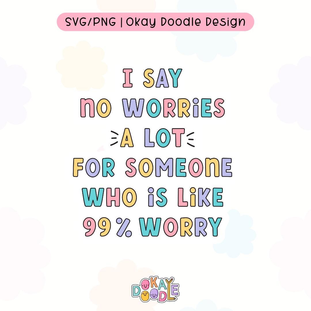 No Worries PNG | Mental Health SVG | Digital Download for Commercial ...