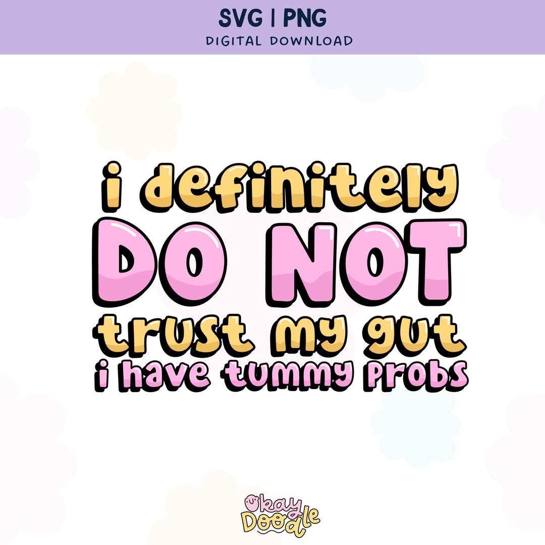 Tummy Probs SVG – Funny IBS Quote Digestive Health Digital File - Etsy