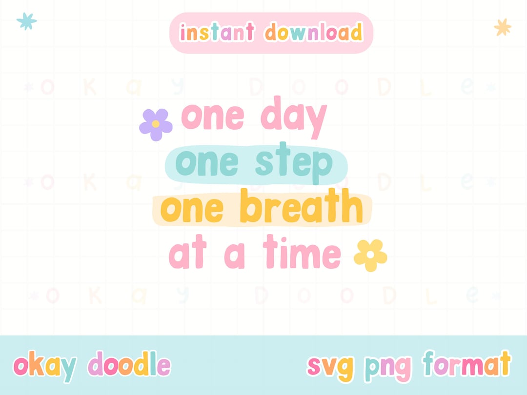 One Day, One Step, One Breath at a Time | SVG PNG | Cute Self Love ...