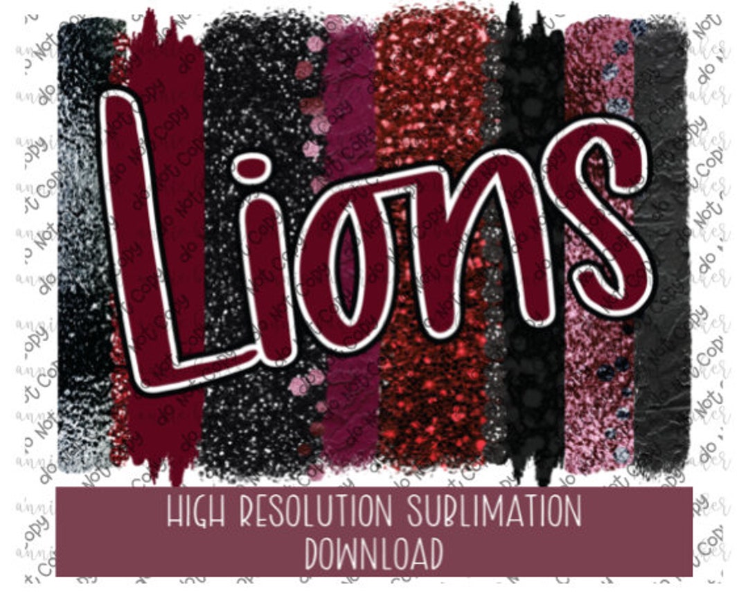 Lions GLITTER Maroon Black Brushstroke PNG - Ready to Print Sublimation ...