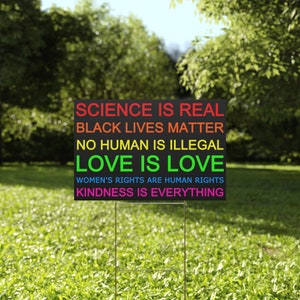Science is Real Black Lives Matter No Human is Illegal Women's Rights ...