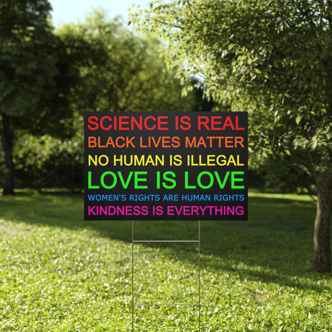 Science is Real Black Lives Matter No Human is Illegal Women's Rights ...