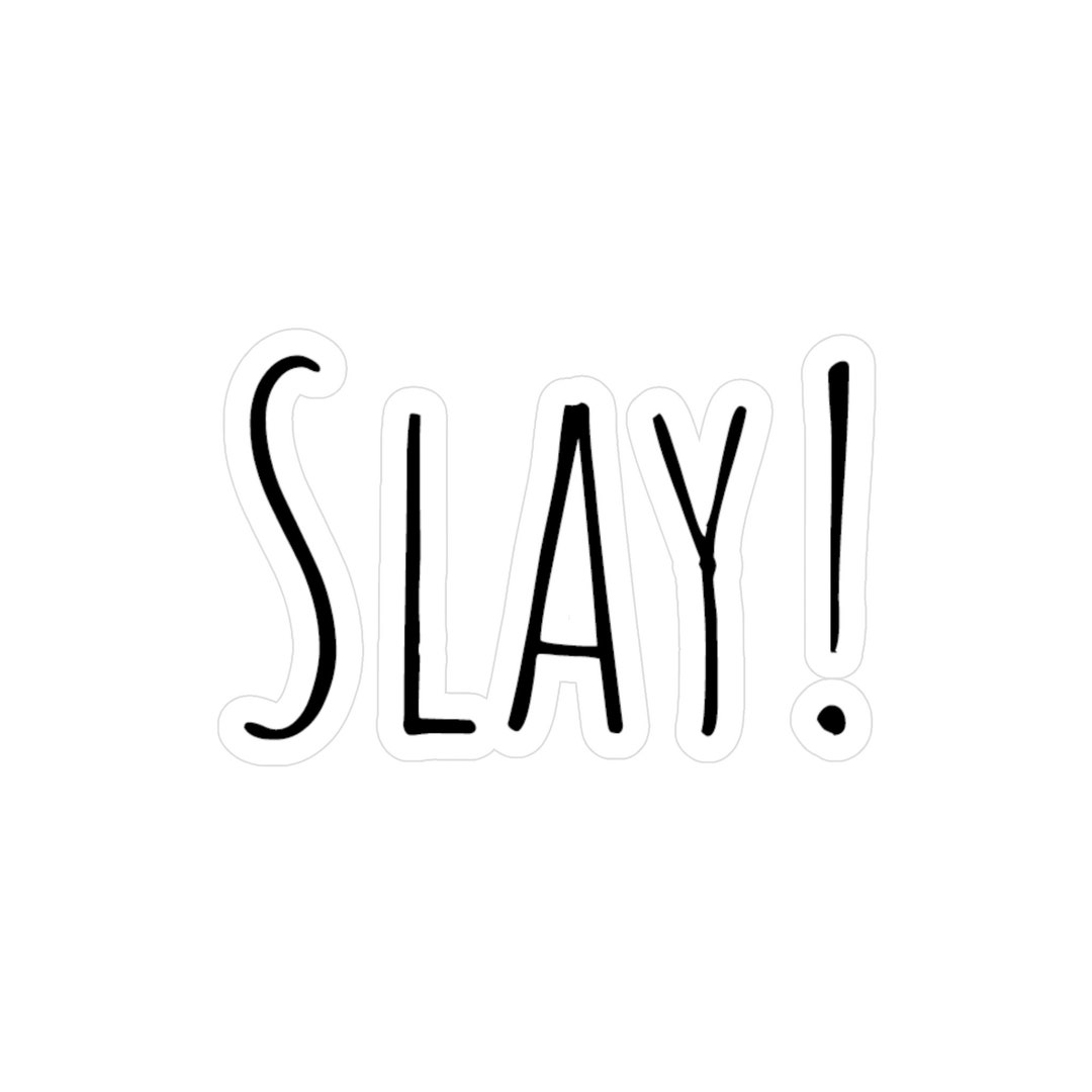 Slay! Kiss-cut Vinyl Decals - Etsy