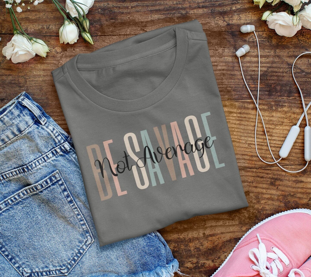 Be Savage Not Average T-shirt, Front and Back Design, Cotton Tee - Etsy